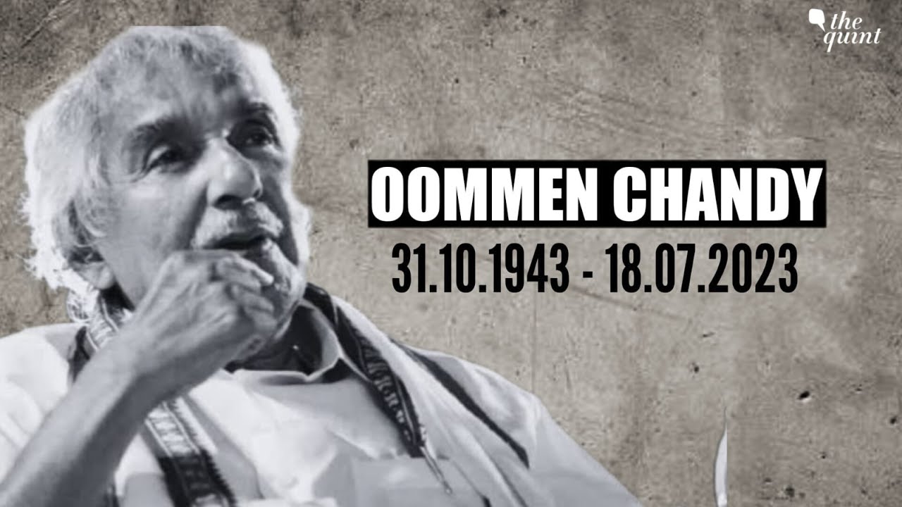 Former Kerala CM Oommen Chandy Dies at 79: He Was a Humble Leader Who ...