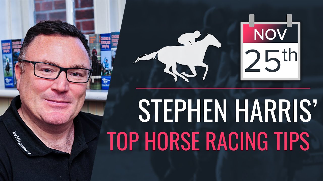 Stephen Harris’ top horse racing tips for Monday 25th November - YouTube