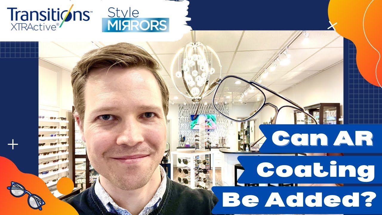 Transitions Style Mirrors: Can AR Coating Be Added? - YouTube