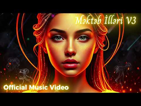 Məktəb İlləri V3 (Official Music Video)