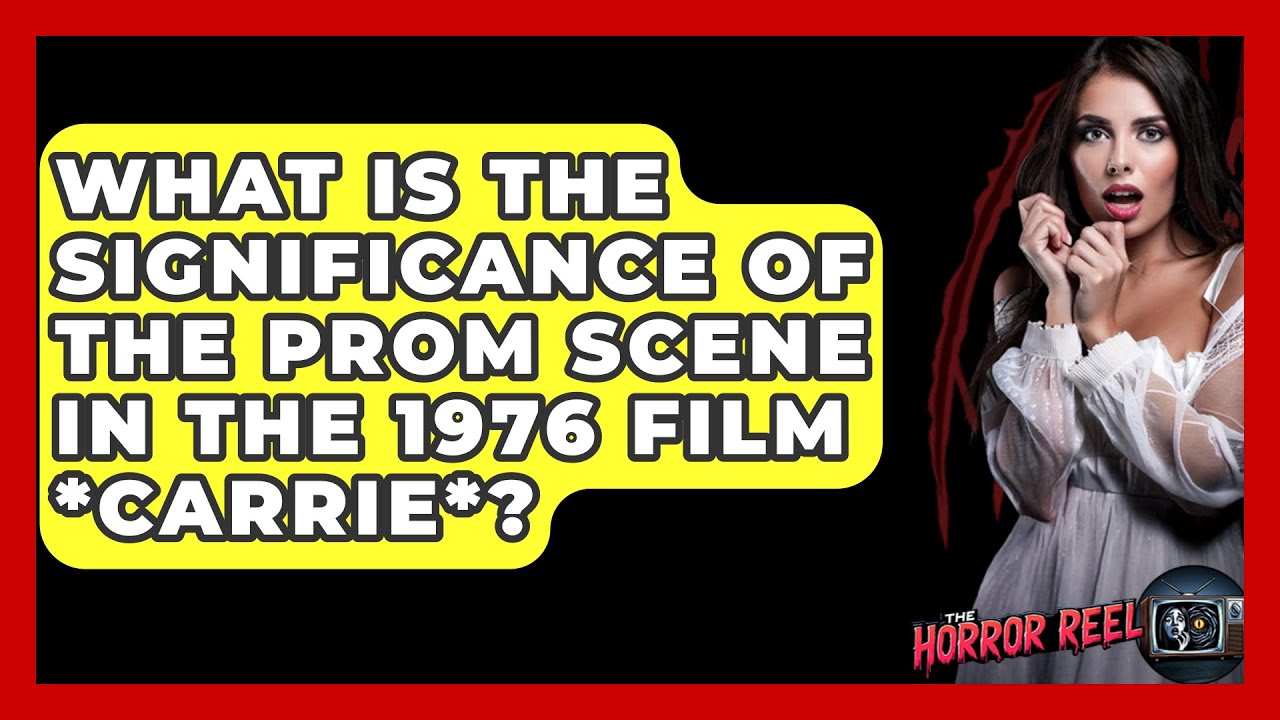 What Is the Significance of the Prom Scene in the 1976 Film *Carrie ...
