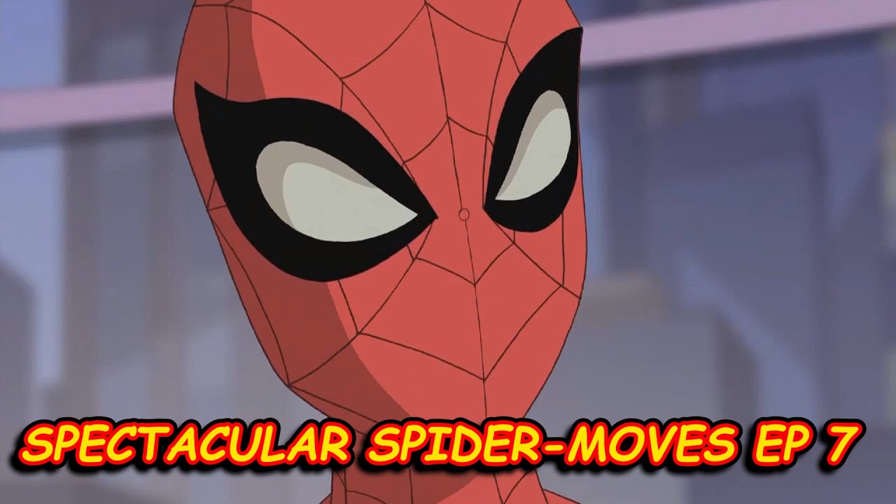 Spectacular Spider-Moves Ep 7 - YouTube