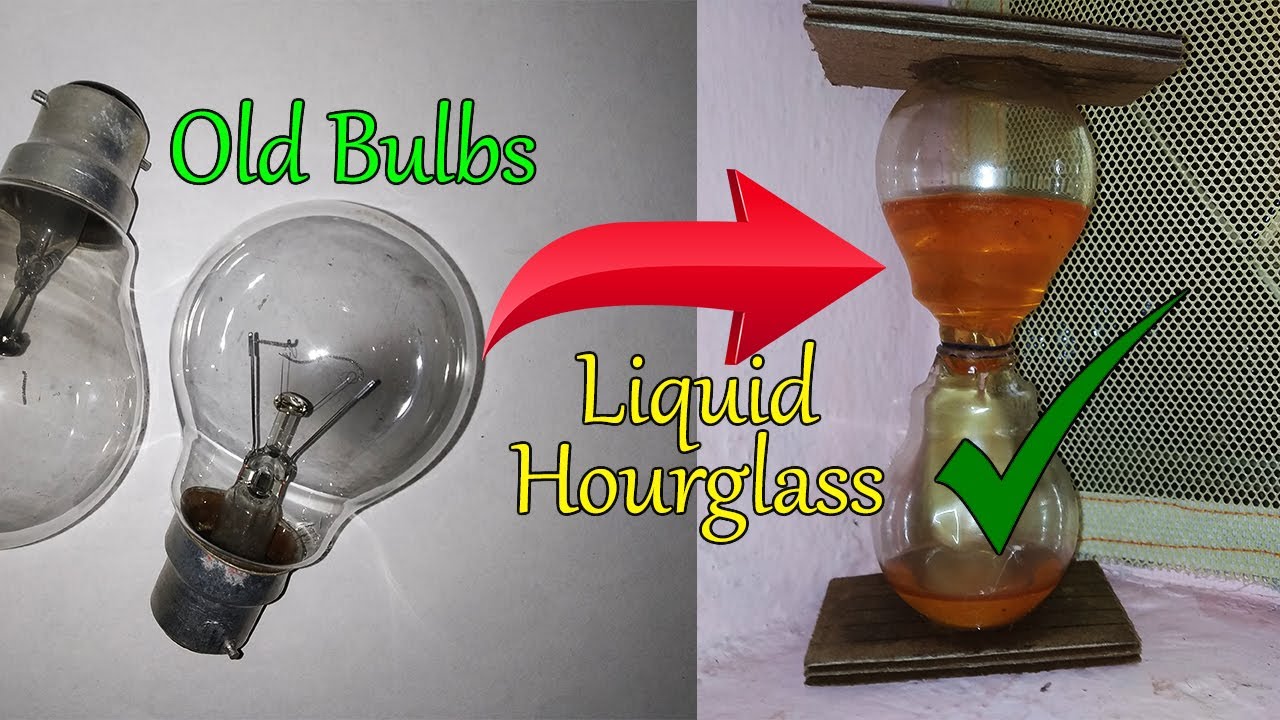 DIY Liquid Hourglass from Old Bulbs - YouTube