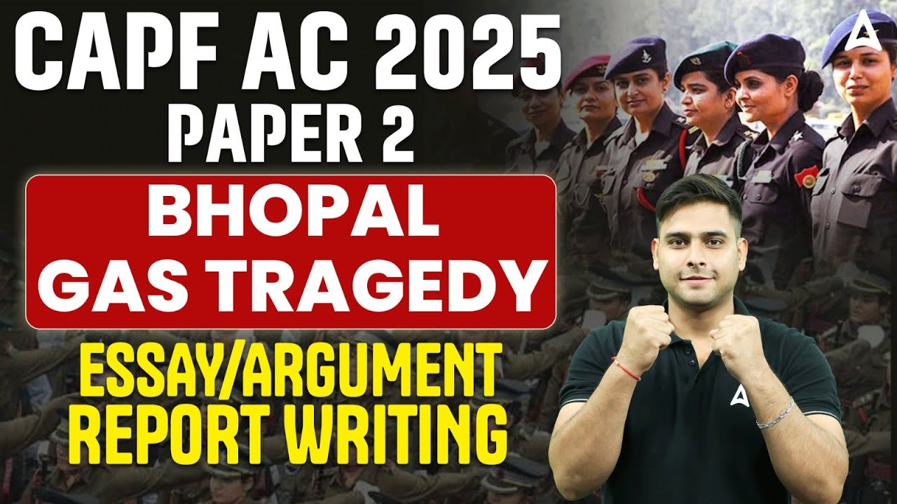 CAPF AC 2025 | BHOPAL GAS TRAGEDY | Essay/Argument Report Writing By ...