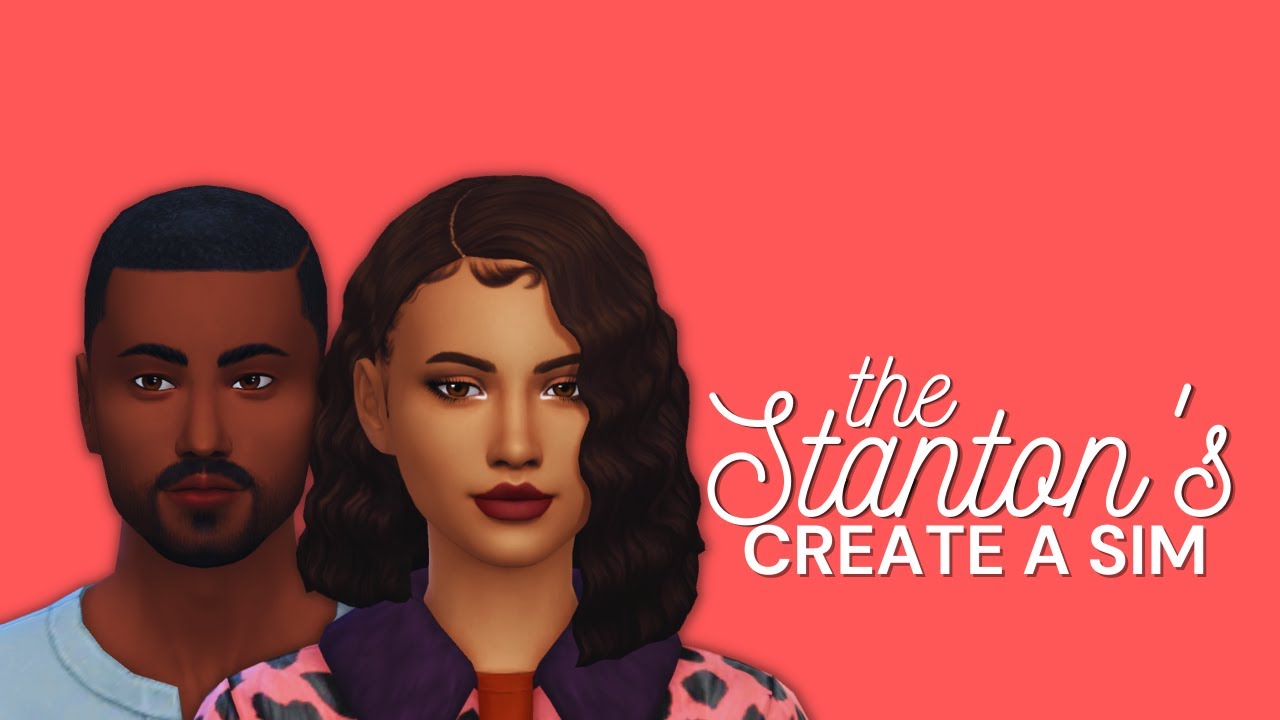 SIMS 4 CREATE A SIM | THE STANTON'S | SPEED CAS - YouTube
