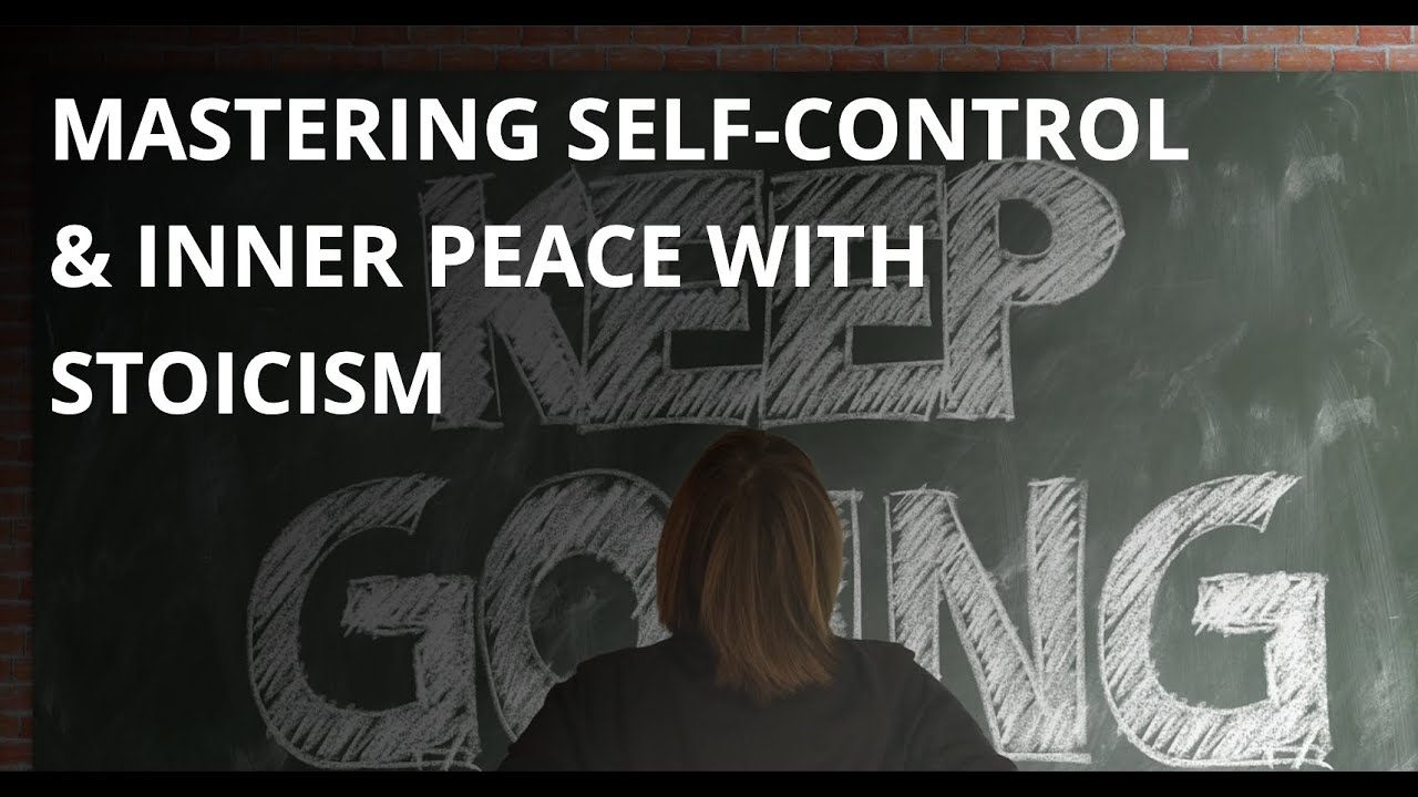 Mastering Self-Control & Inner Peace with Stoicism - YouTube