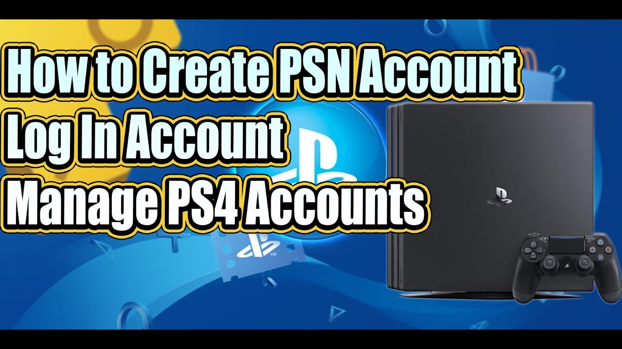 PSN Account Setup and Maintenance: A Comprehensive Guide for Gamers ...