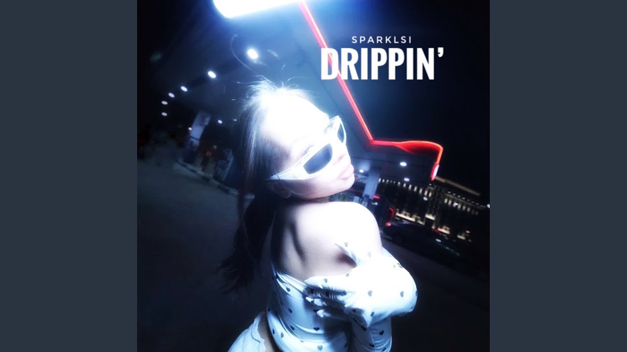 Drippin’ - YouTube