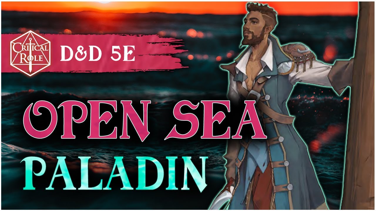 Open Sea Paladin Subclass Review 🐬🌊 D&D 5e Critical Role Tal'Dorei ...
