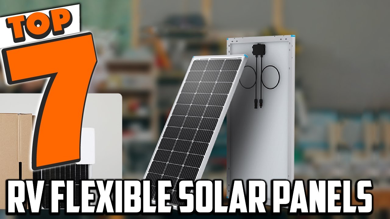 Solar Freedom on Wheels: Top 7 Best Flexible Solar Panels for RV - YouTube
