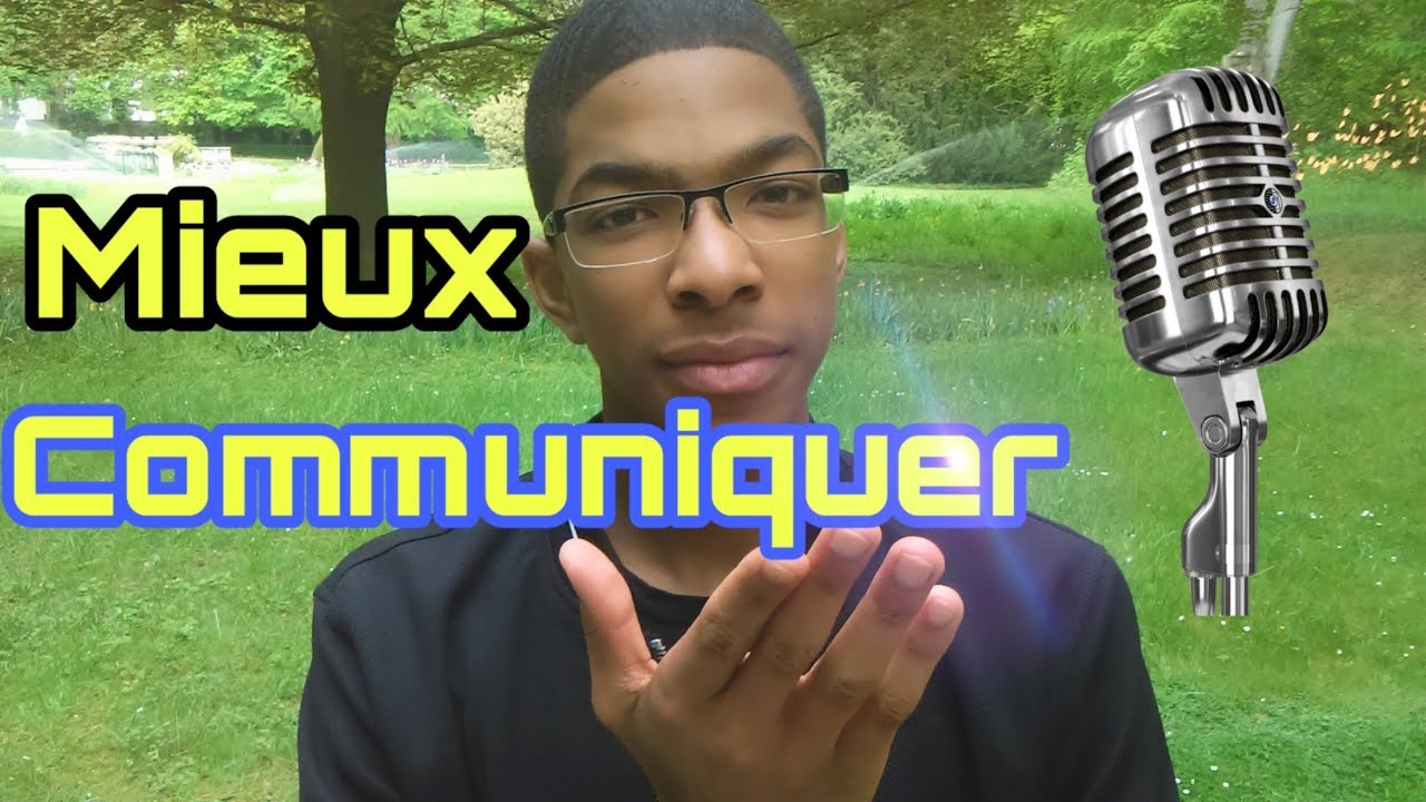 comment mieux communiquer avec les autres - YouTube