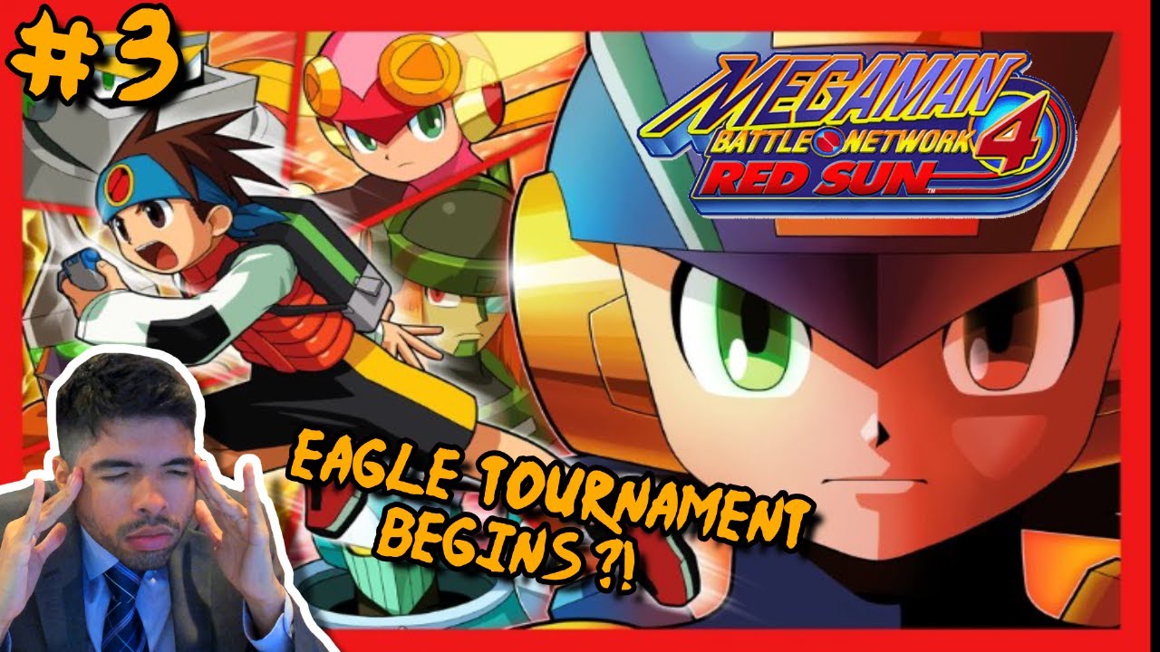 EAGLE TOURNAMENT BEGINS?! Mega Man Battle Network 4 RED SUN Lets Play ...