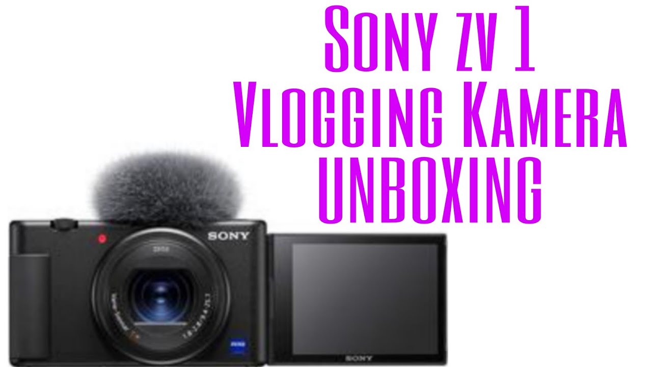 Sony zv1 Unboxing - YouTube