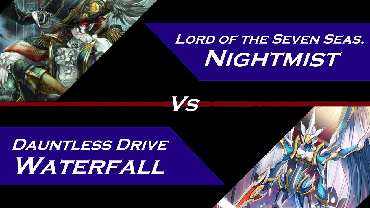 Lord of the Seven Seas, Nightmist vs Dauntless Drive/Waterfall ...