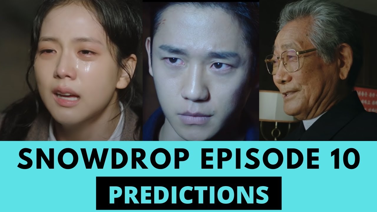 Snowdrop Ep 10 Predictions | Snowdrop Episode 10 Predictions - YouTube