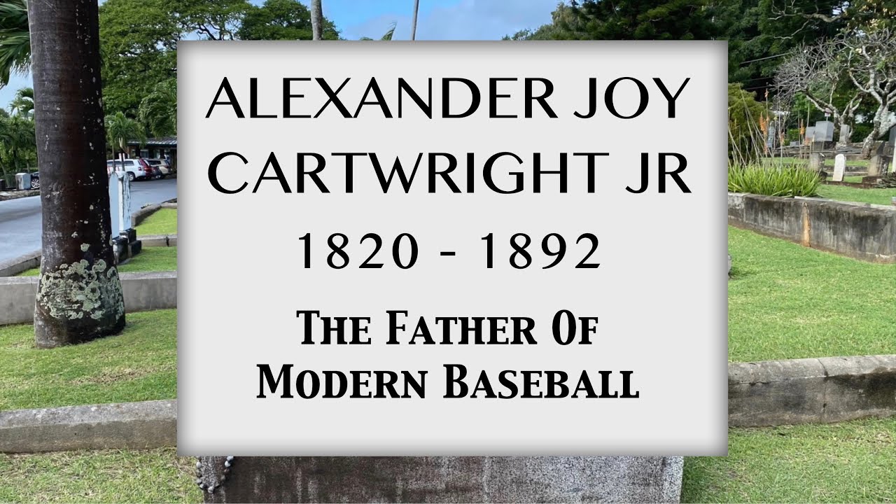 Alexander Joy Cartwright, Jr. "The Father of Modern Baseball" Memorial ...