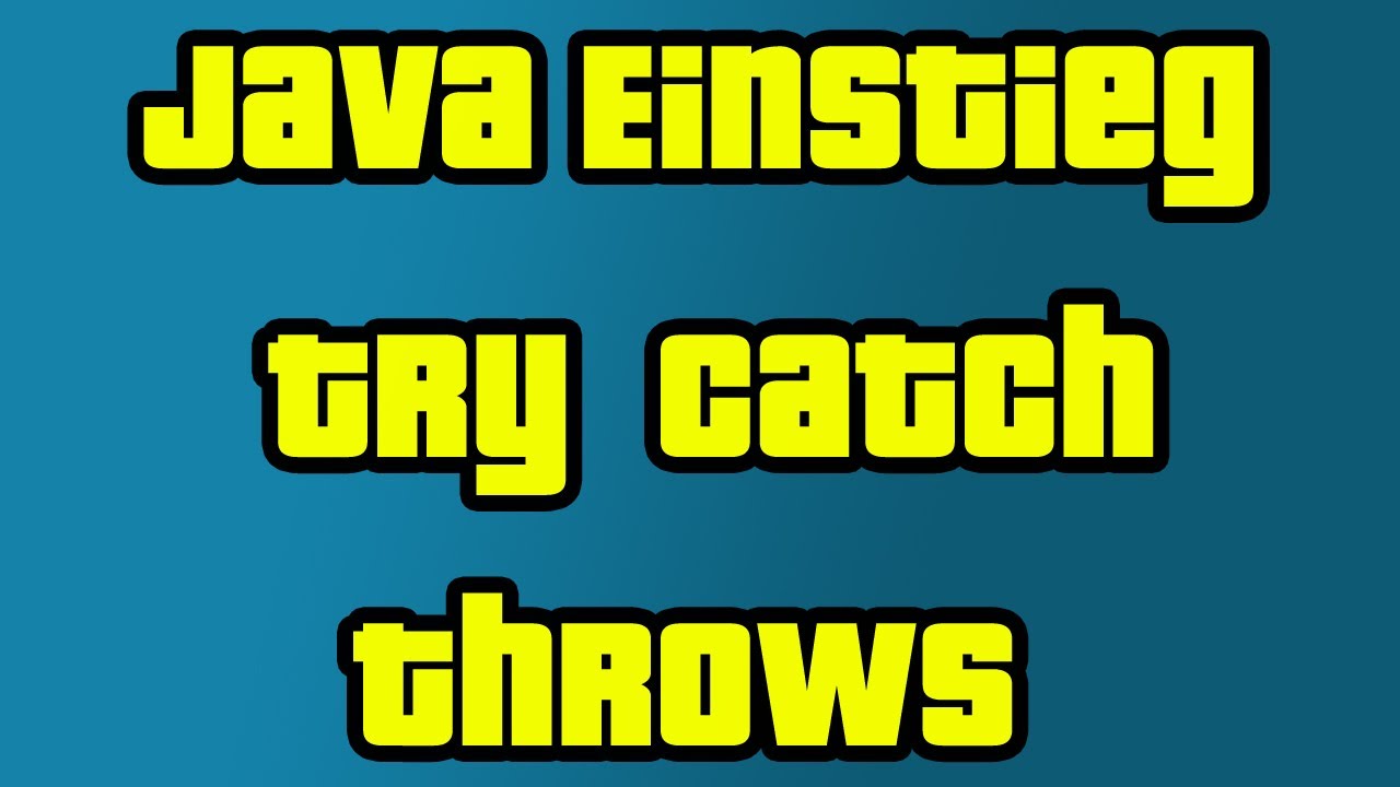Java Einstieg 26 - Fehlerbehandlung / try catch / throws - by C&P - YouTube