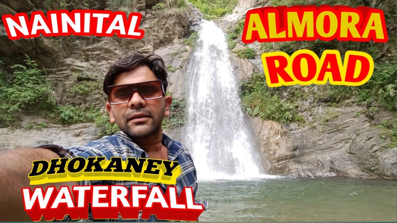 Nainital Almora Road || Best Point DHOKANEY Waterfall | Best Tourist ...
