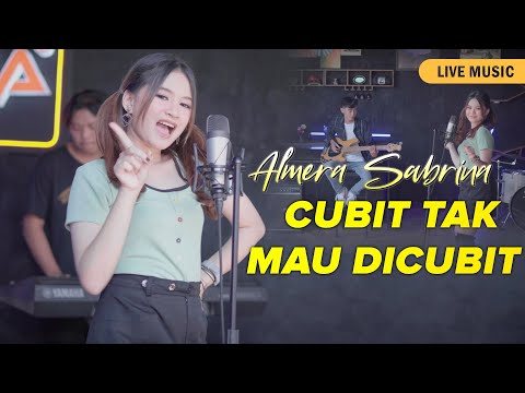 Almera Sabrina - Cubit Tak Mau Dicubit (Live Music)