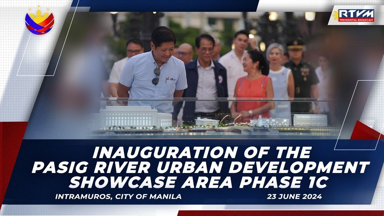 Inauguration of the Pasig River Urban Development Showcase Area Phase 1C 6/23/2024 - YouTube