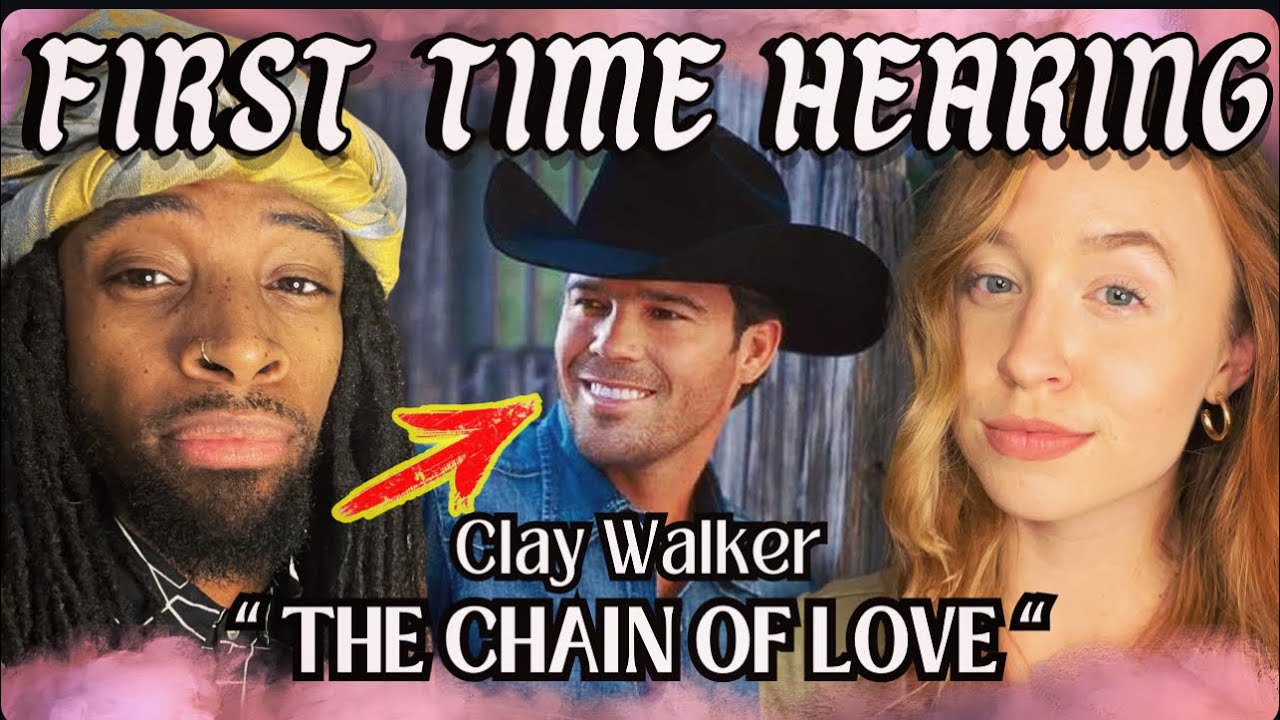 FIRST TIME HEARING Clay Walker - The Chain of Love Official Music Video ...