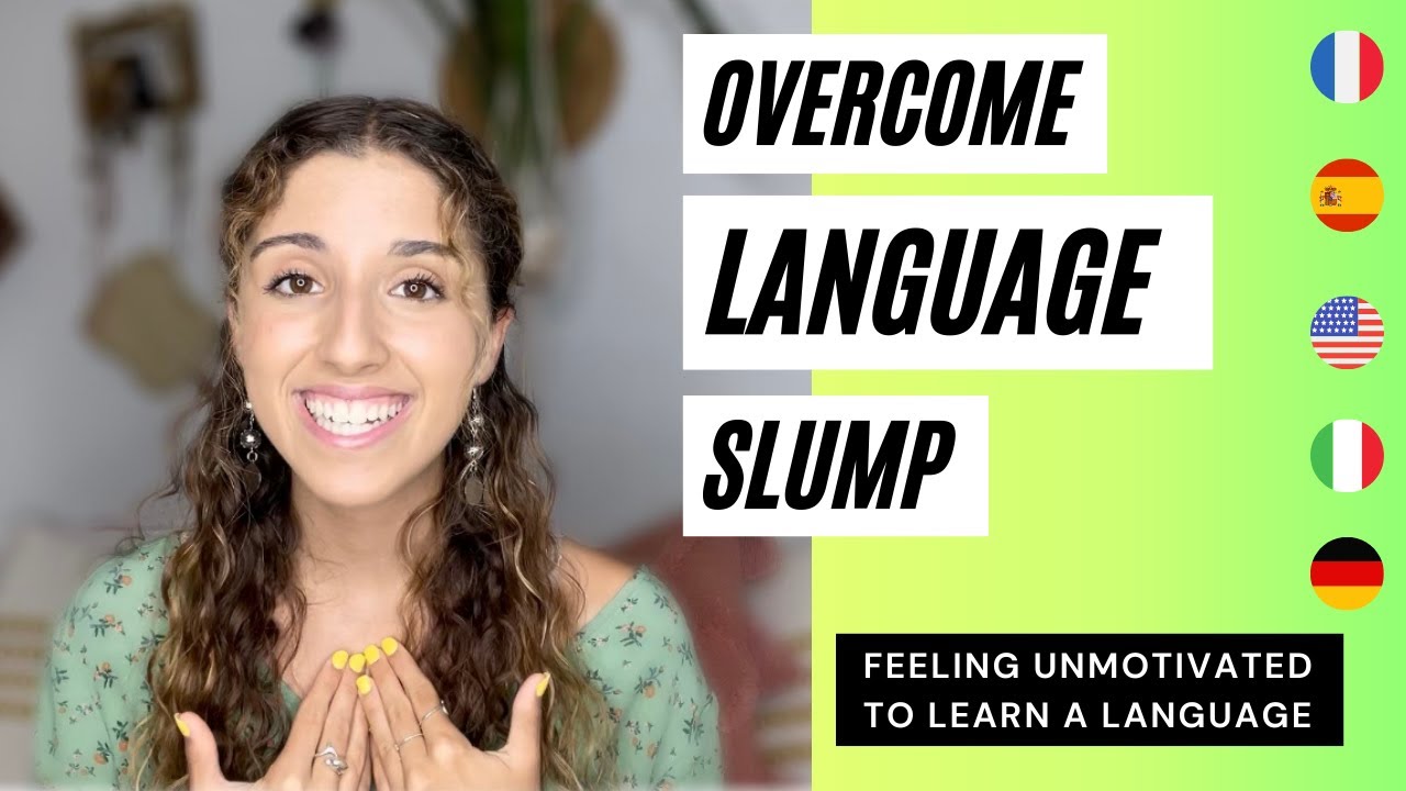 How to overcome a Language Learning Slump? For anyone losing motivation ...