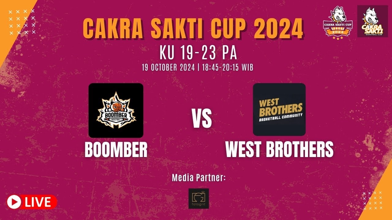 [CAKRA SAKTI CUP 2024] BOOMBER VS WEST BROTHERS - KU (19-23) PUTRA ...