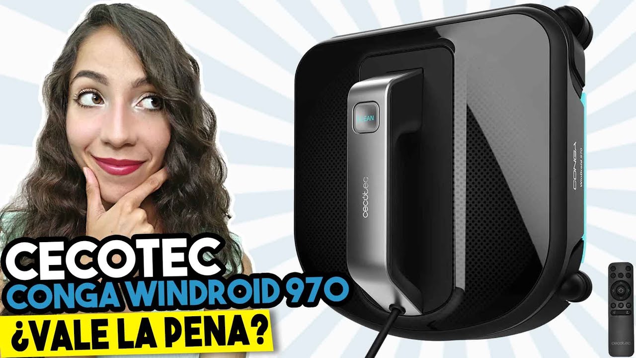 DESCUBRE el Robot Limpiacristales Cecotec Conga WinDroid 970 Análisis ...