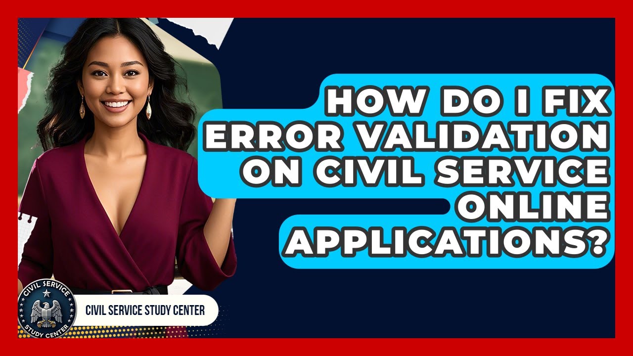 How Do I Fix Error Validation On Civil Service Online Applications ...