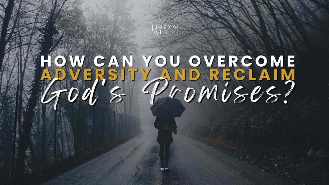 How Can You Overcome Adversity and Reclaim God's Promises? - YouTube