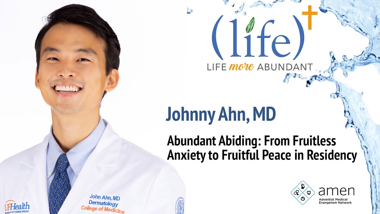 Johnny Ahn, MD: Abundant Abiding: From Fruitless Anxiety to Fruitful ...