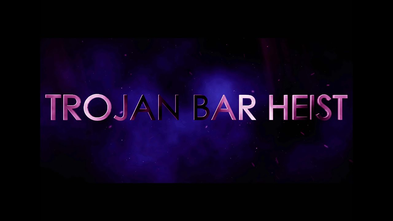 Trojan Bar Heist - Trailer (2015) Achievement Hunter - YouTube