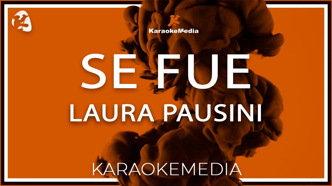 Se Fue - Laura Pausini (Karaoke) [Instrumental y letra] - YouTube