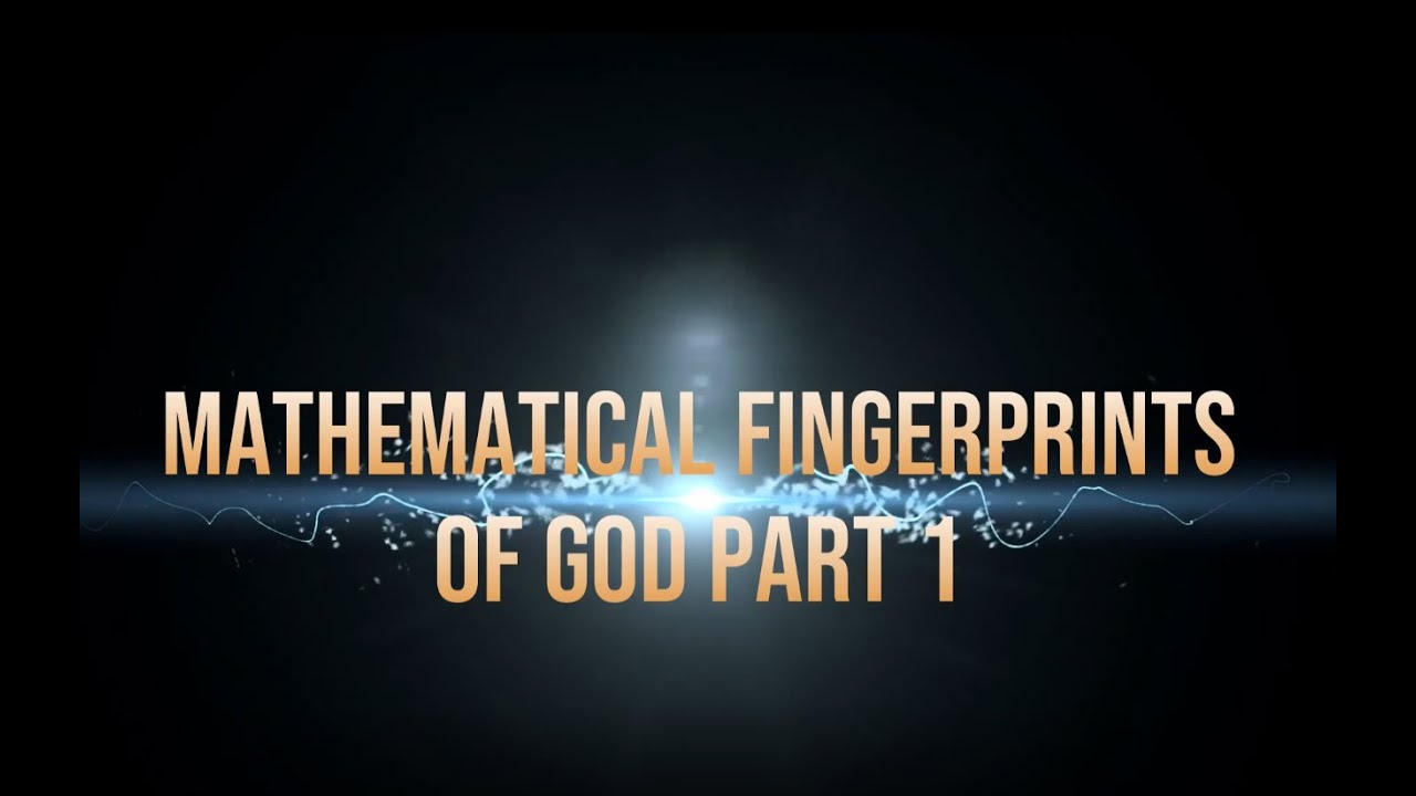 Mathematical Fingerprints of God Part 1 - YouTube