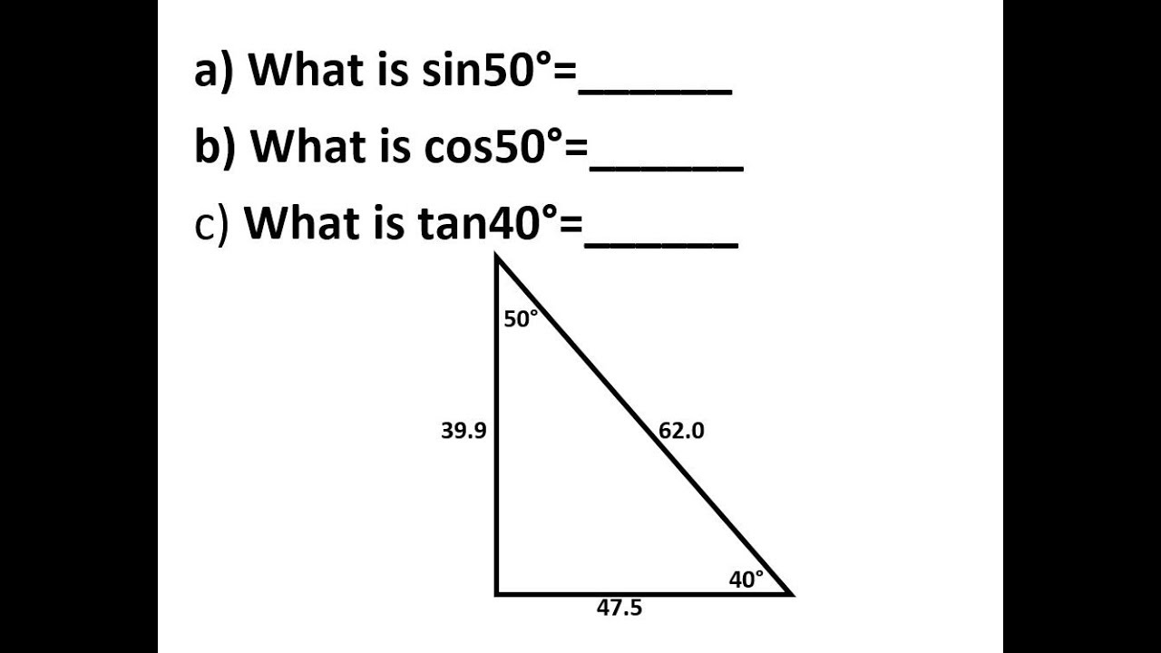 Using Cosine, Sine, Tangent to Find Unknown Sides/Angles of a Right ...
