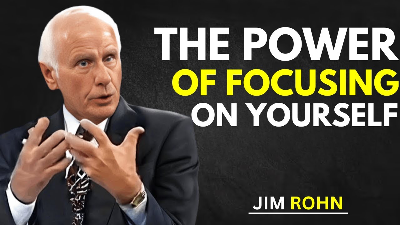 The Power of Focusing on Yourself and Your Dreams | Jim Rohn ...