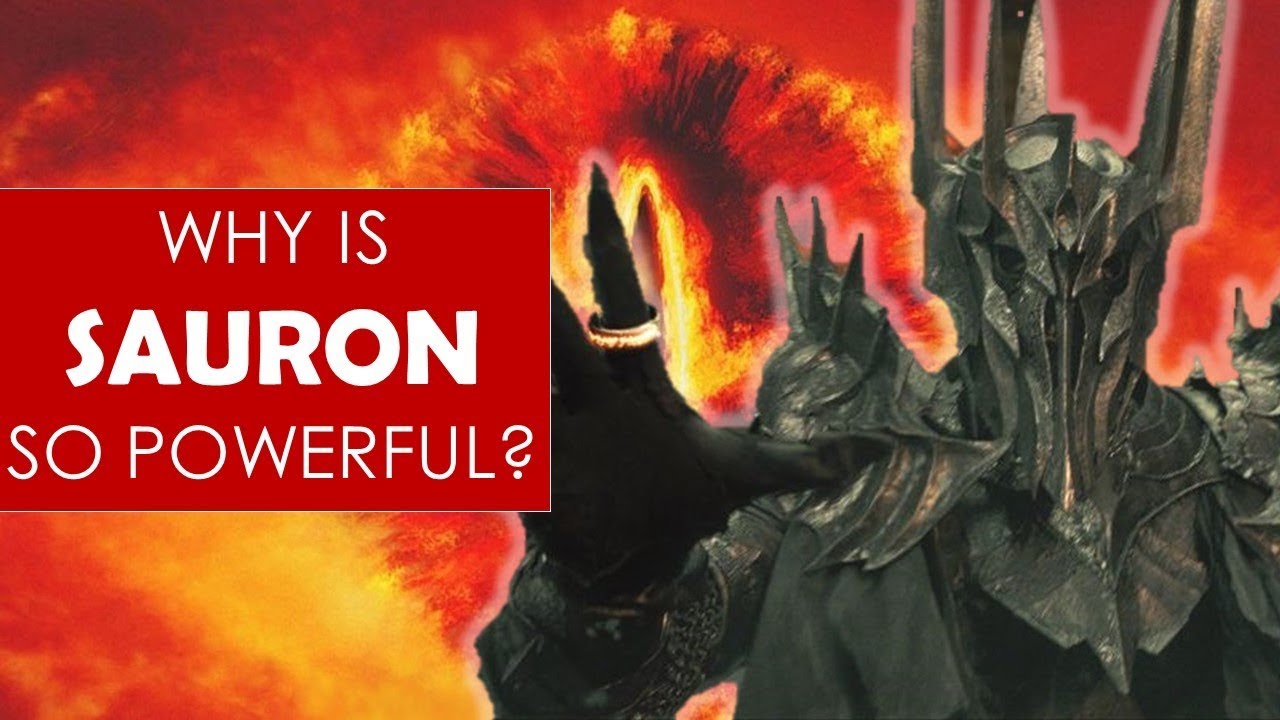 Why is Sauron so powerful? [ Lord of the Rings l The Silmarillion l ...