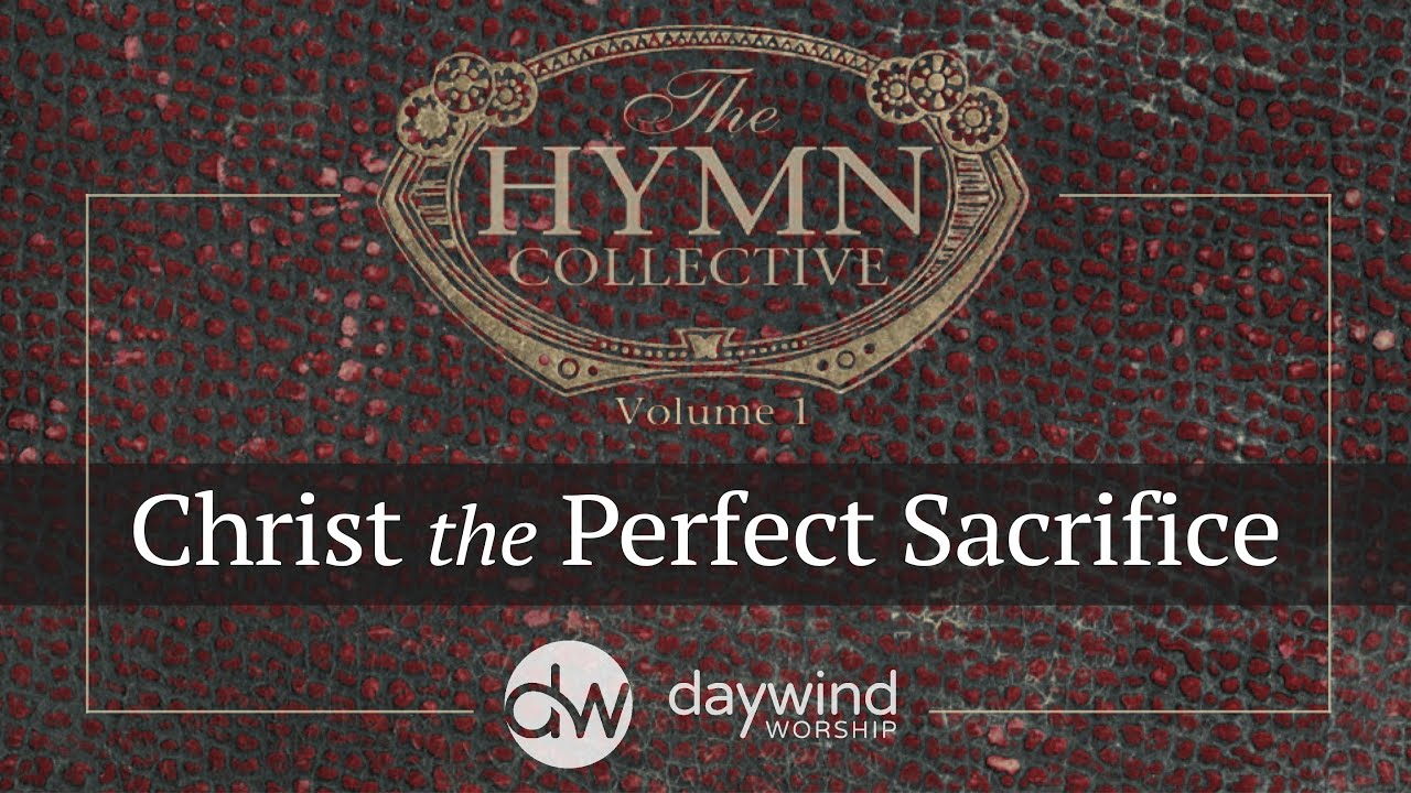 Christ The Perfect Sacrifice | Official Cliff Duren Lyric Video - YouTube