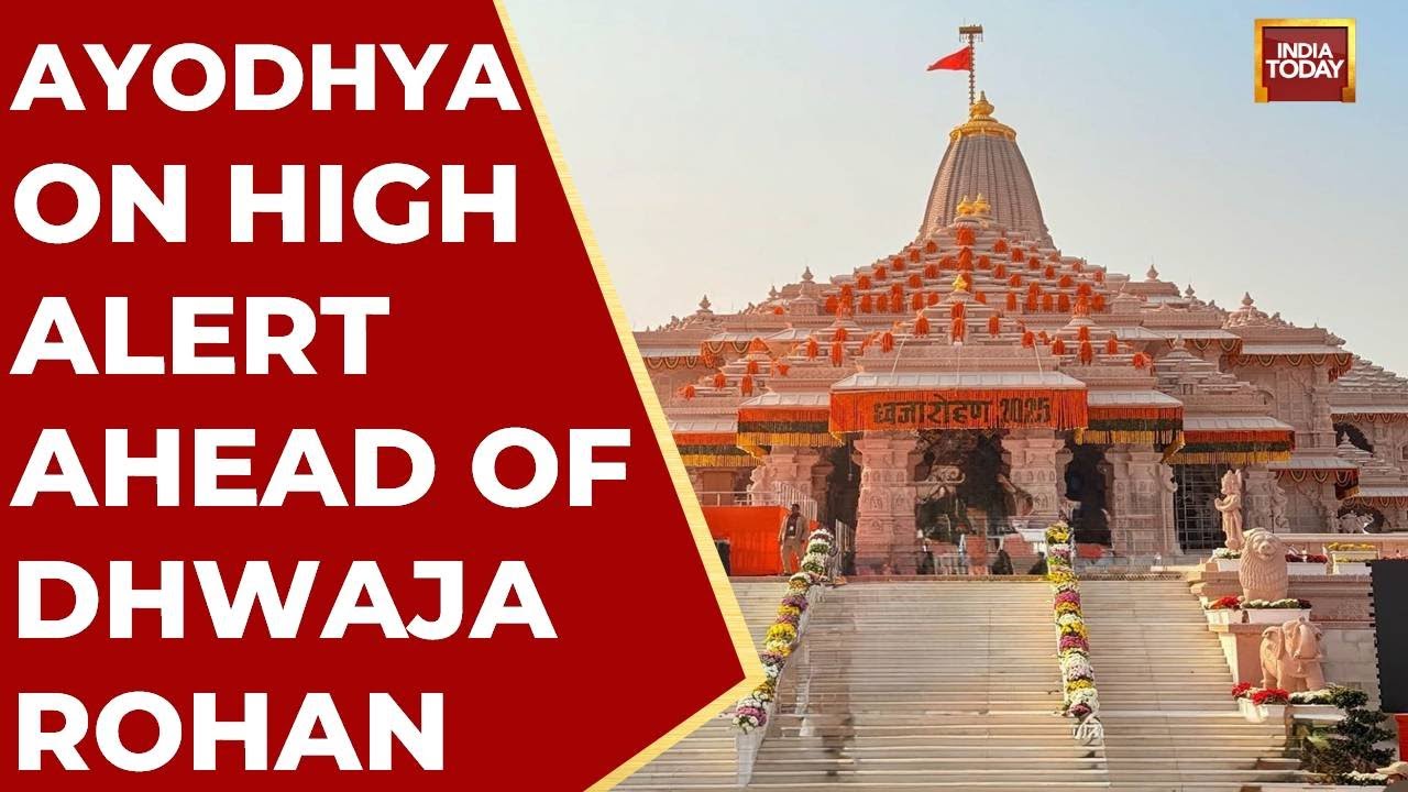 Ayodhya on High Alert for Dhwaja Rohan Ceremony Amidst Unprecedented ...