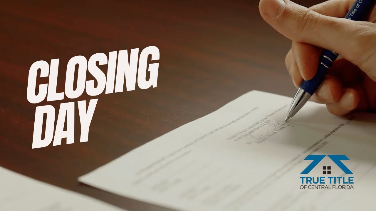 Seller Closing Day: What To Expect | True Title of Central Florida ...