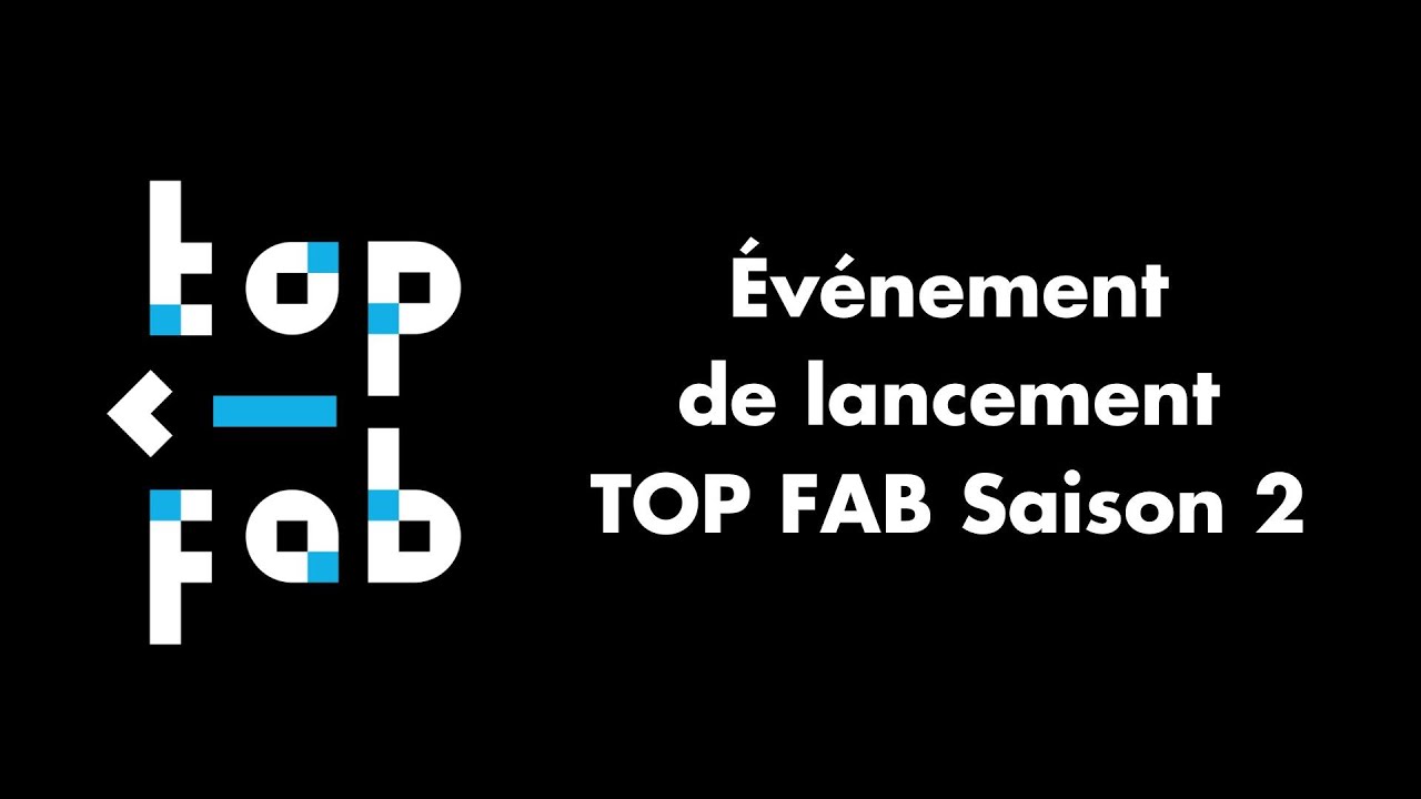 Événement de lancement TOP FAB saison 2 - YouTube