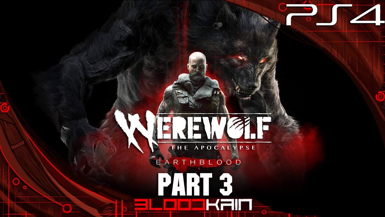 WEREWOLF: THE APOCALYPSE - EARTHBLOOD | PS4 PRO | ПРОХОЖДЕНИЕ | PART 3 ...