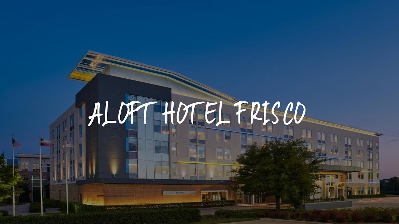 Aloft Hotel Frisco Review - Frisco , United States of America - YouTube