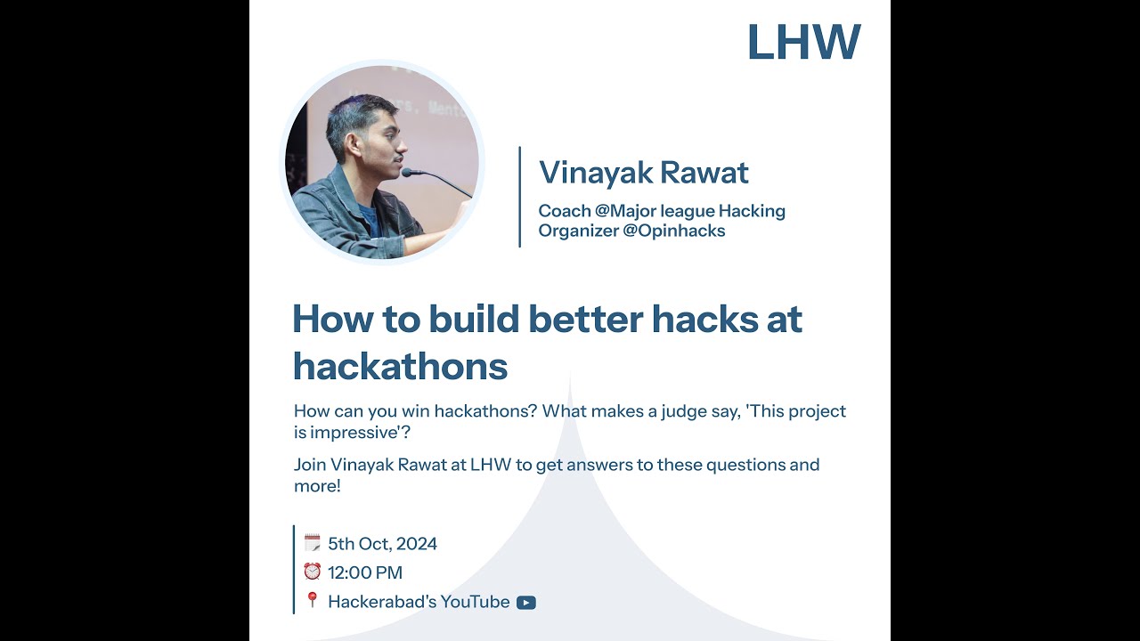 How to Build better hacks at Hackathons by Vinayak Rawat | LHW Day-4 - YouTube