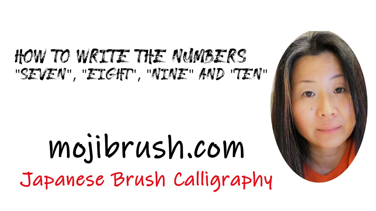 Japanese Calligraphy, write numbers: "seven", "eight", "nine" and "ten ...