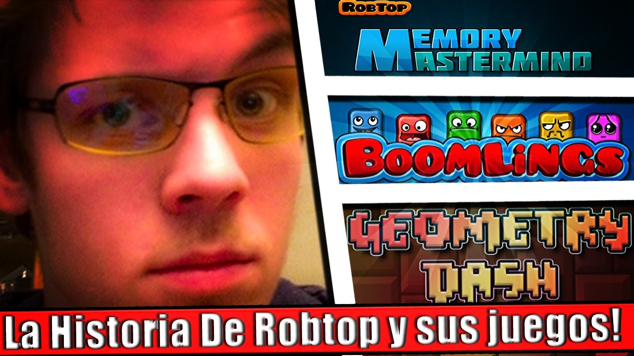 LA HISTORIA DE "ROBTOP" & Sus Videojuegos! - YouTube