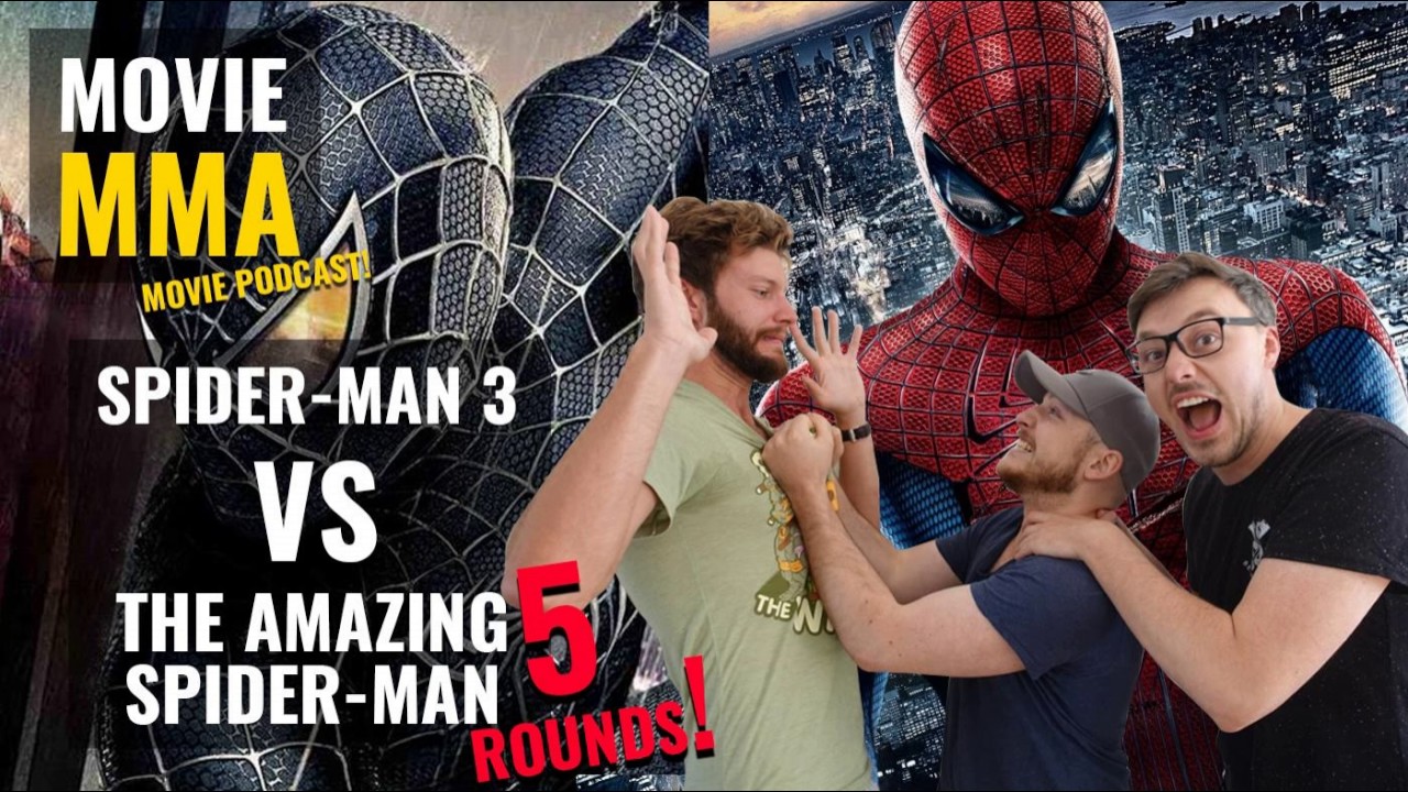 Movie MMA: 'Spider-Man 3' VS 'The Amazing Spider-Man' // Movie Podcast ...
