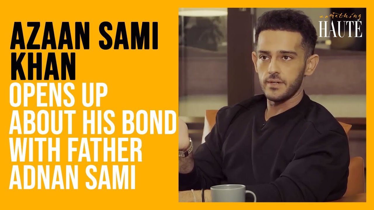 Azaan Sami And Adnan Sami's Relationship Unveiled | Azaan Sami Khan ...