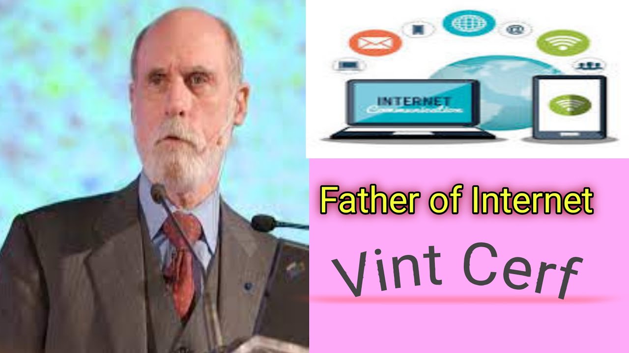 who is the father of the Internet (or) about vint Cerf - YouTube