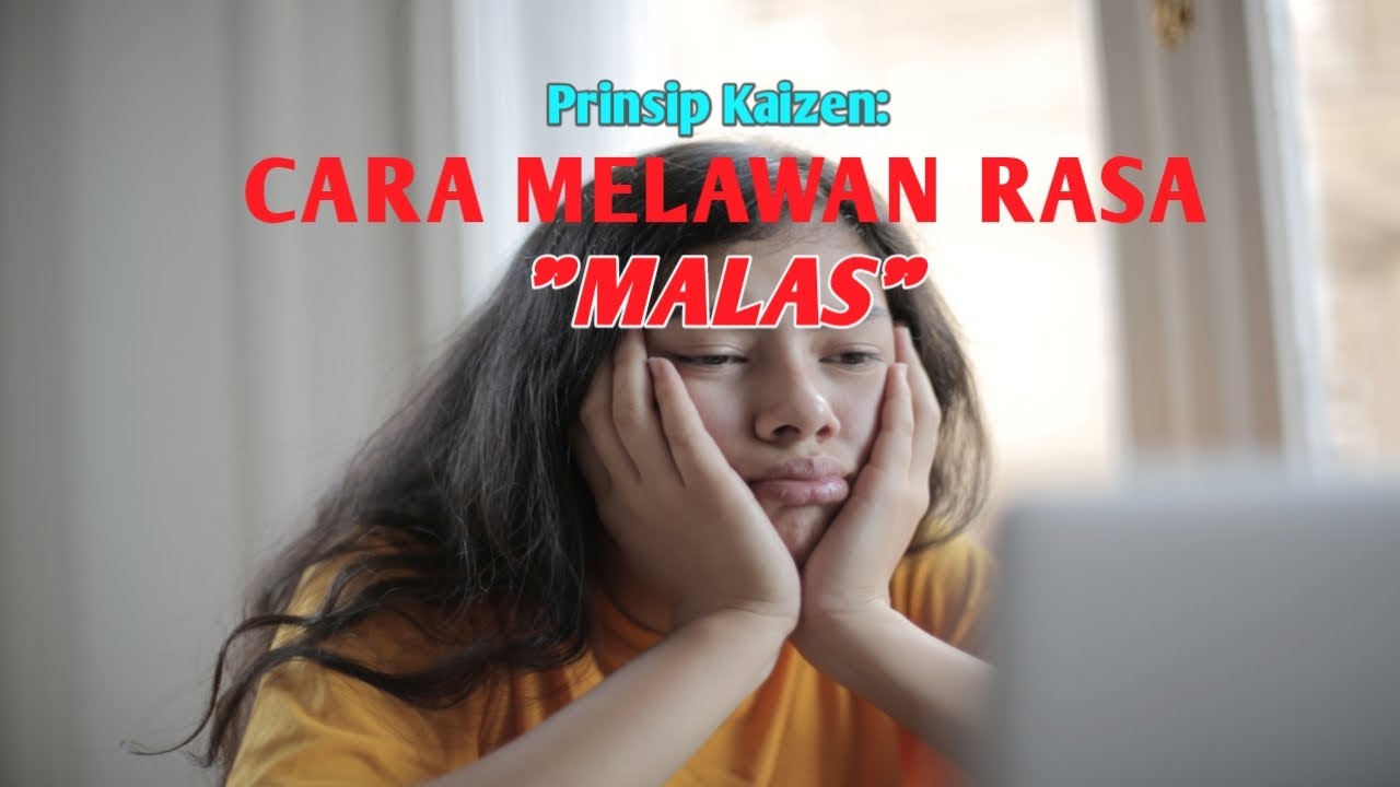 CARA MENGATASI RASA MALAS DAN KEBIASAAN MENUNDA-NUNDA!! | (METODE ...